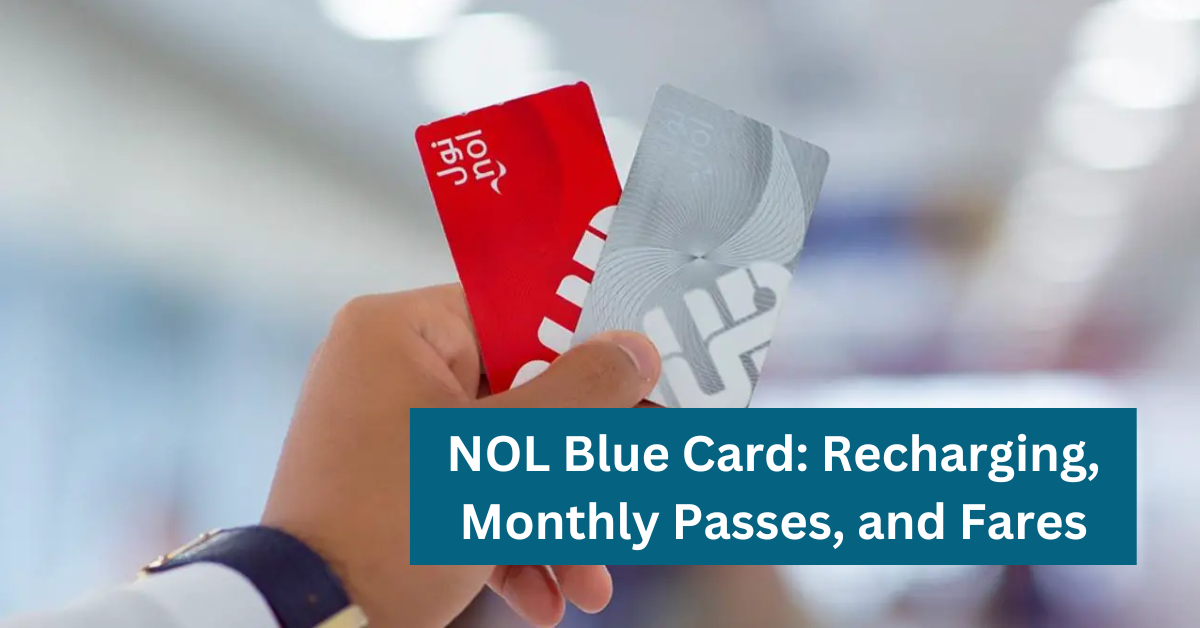 NOL Blue Card: Recharging, Monthly Passes, and Fares in 2024